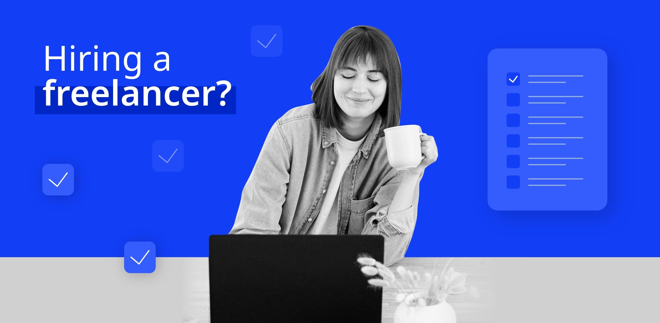 10 Qualities to Look for When Hiring a Freelancer Remotely [CHECKLIST]